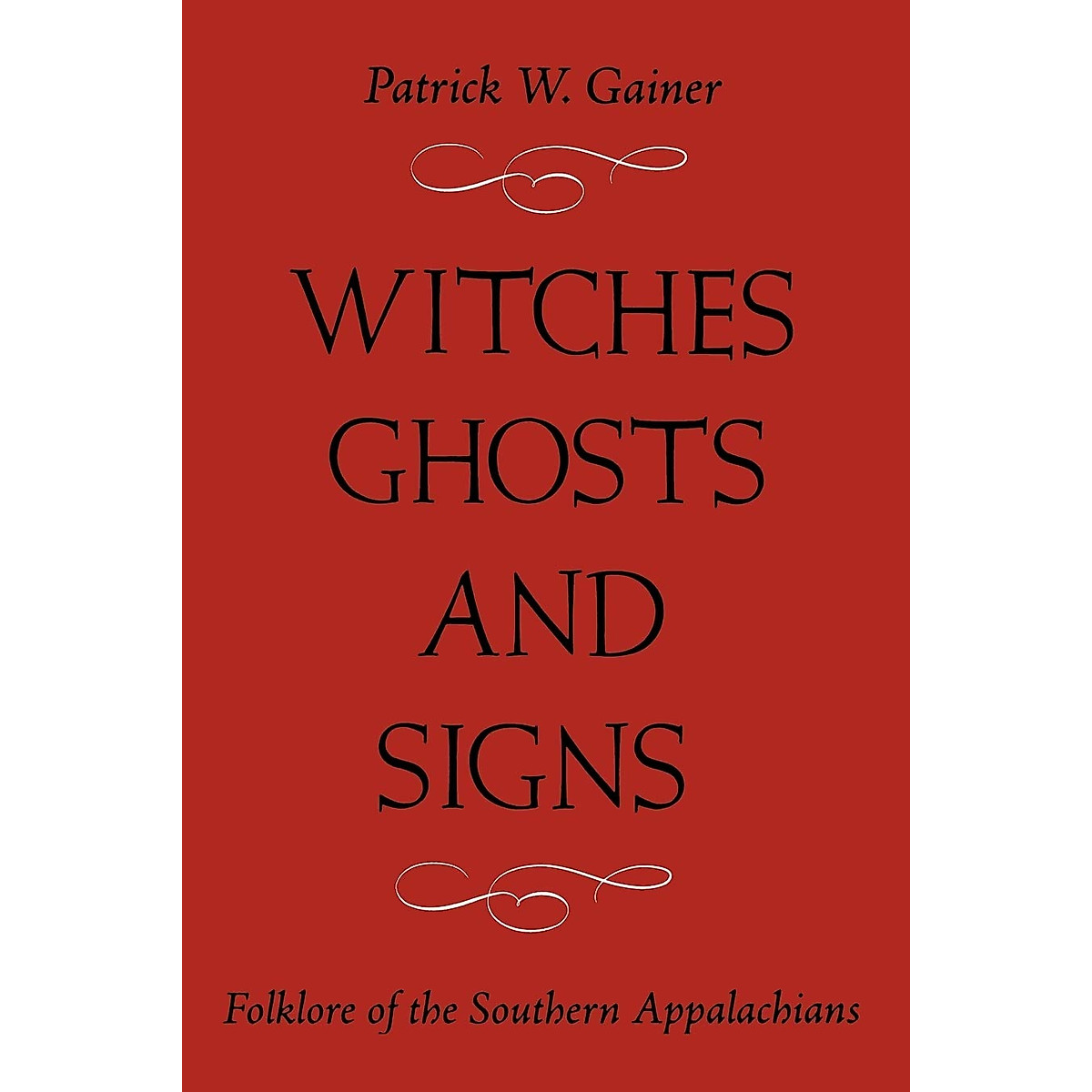 Witches, Ghosts, and Signs: Folklore of the Southern Appalachians