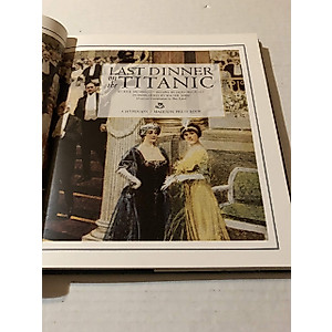 Last Dinner On the Titanic: Menus and Recipes from the Great Liner