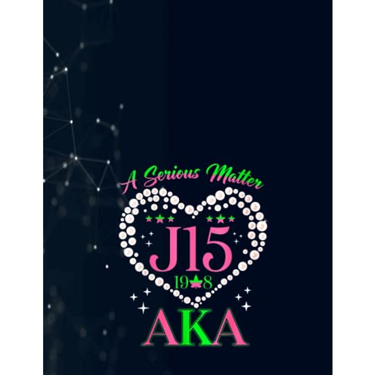 A Serious Matter Pearl Heart J15 Founder's Day AKA Women Notebook 130 Pages / Large 8.5''x11''