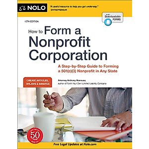 How to Form a Nonprofit Corporation (National Edition): A Step-by-Step Guide to Forming a 501(c)(3) Nonprofit in Any State (How to Form Your Own Nonprofit Corporation)