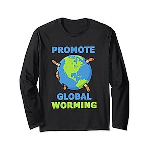 Promote Global Worming! worm composting apparel Long Sleeve T-Shirt