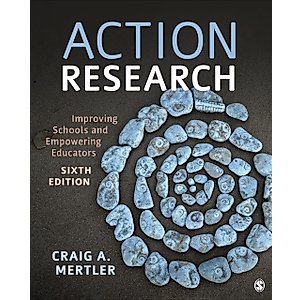 Action Research: Improving Schools and Empowering Educators