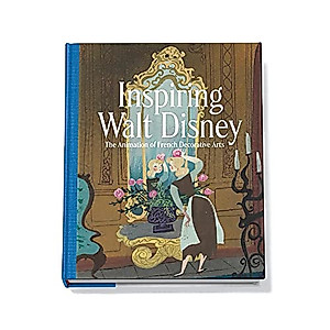 Inspiring Walt Disney: The Animation of French Decorative Arts