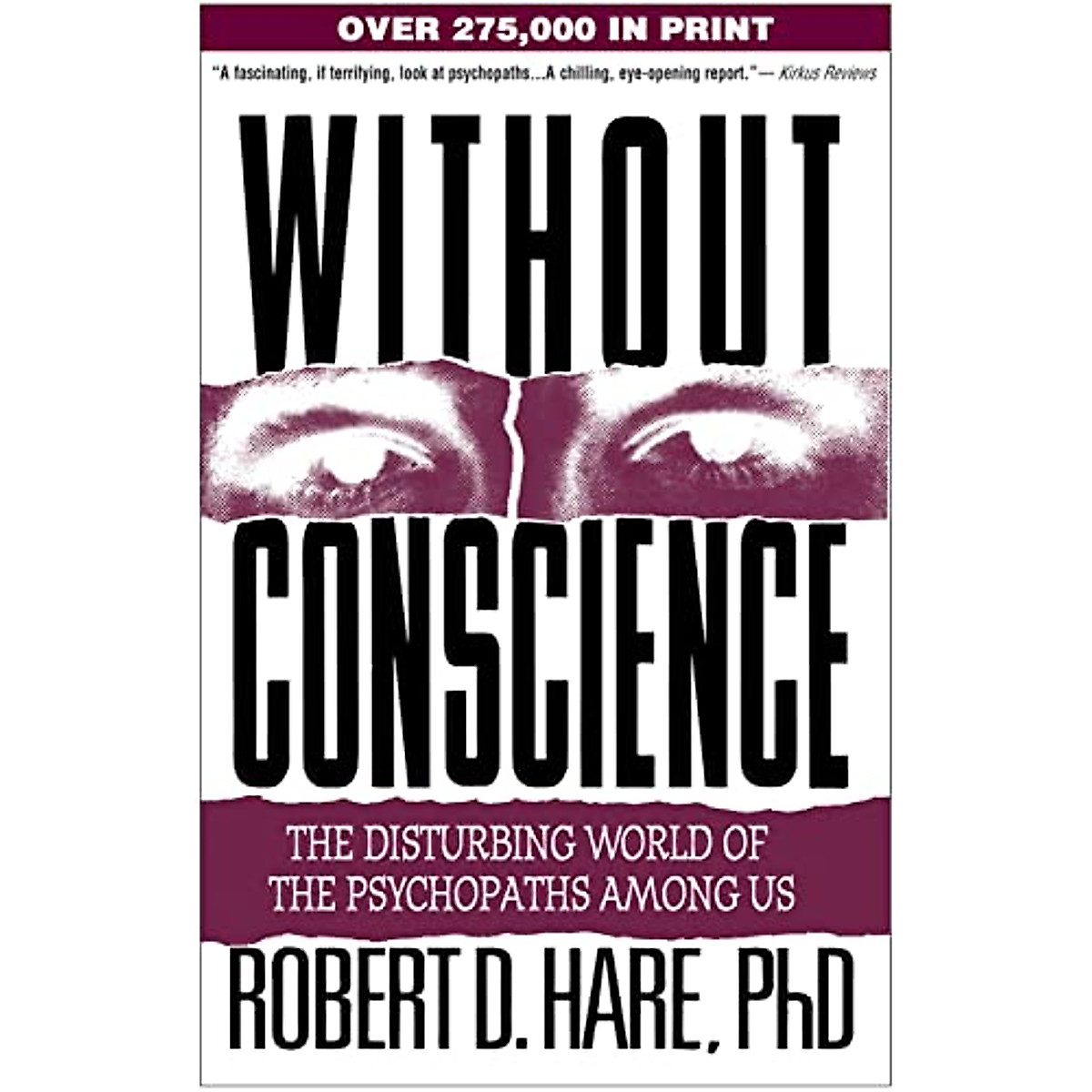 Without Conscience: The Disturbing World of the Psychopaths Among Us