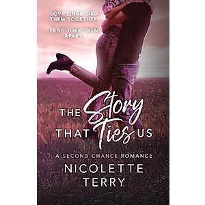 The Story That Ties Us: A Second Chance Romance (Love Ties Us)