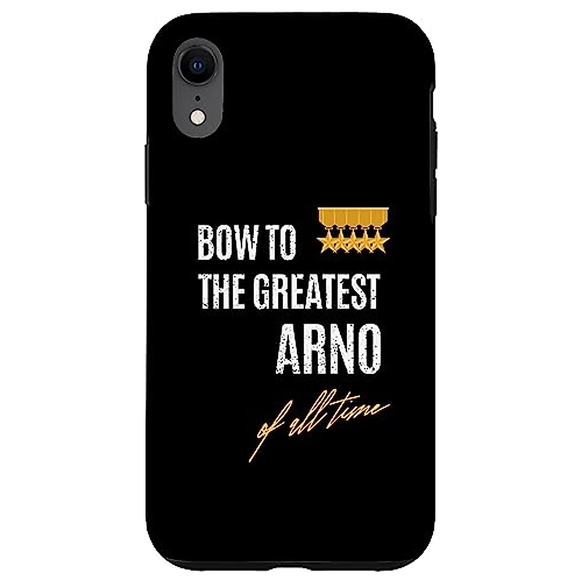 iPhone XR Bow To The Greatest Arno Of All Time First Given Name Case