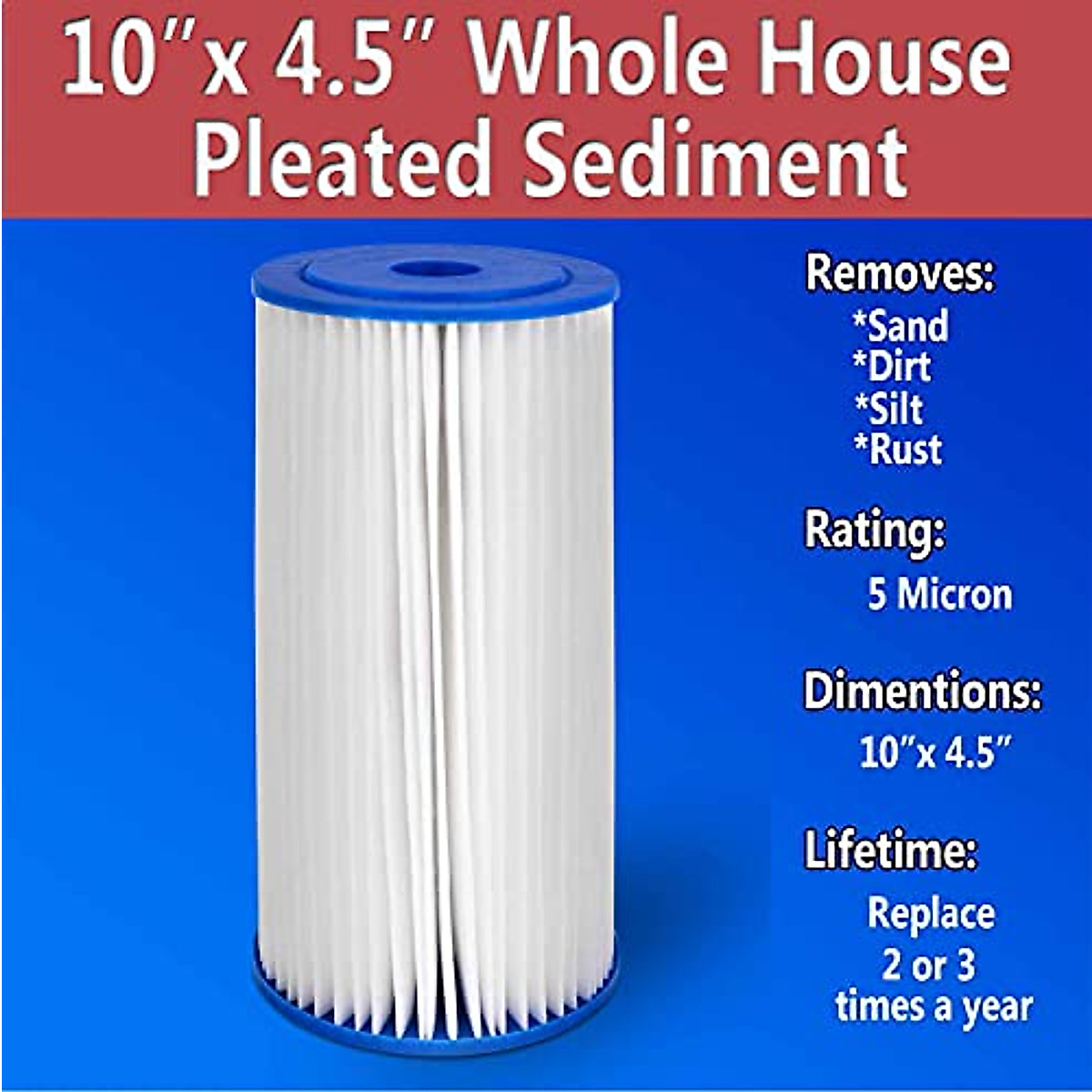Big 10 x 4.5 inches Pleated Washable & Reusable Sediment Filter 5 Micron Amplified Surface Area, Removes Sand, Dirt, Silt, Rust, Extended Filter Life for 10" Big Housing
