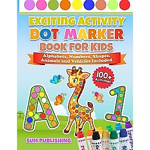 Exciting Dot Marker Activity Book For Kids: Large Print Book For Kids to Explore and Color