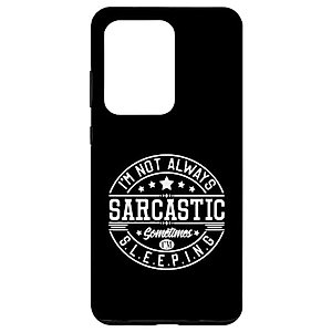 Galaxy S20 Ultra I'm Not Always Sarcastic Sometimes I'm Sleeping Funny Rude Case