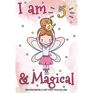I Am 5 And Magical Princess Birthday Gift For 5 Year Old Girl: 5th Princess Journal Sketchbook, Cut Birthday Gift For Little Girl Age 5, Princess Gifts For 5 Year Old Girls
