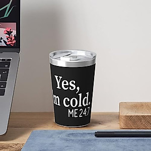 Yes I'M Cold Insulated Stainless Steel Tumbler 12 Oz Thermos Come With Straw Leak-Proof Travel Mug Cup