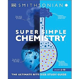Super Simple Chemistry: The Ultimate Bitesize Study Guide (DK Super Simple)