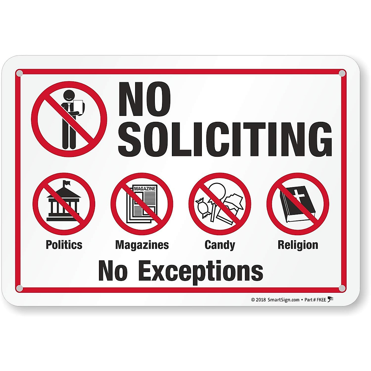 SmartSign 7" x 10" 'No Soliciting - No Exceptions Politics Magazines No Candy No Religion' Metal Sign, 40 mil Aluminum 3M Laminated Engineer Grade Reflective, Red, Black and White, USA-Made