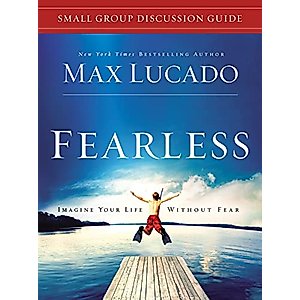 Fearless Small Group Bible Study Discussion Guide: Imagine Your Life Without Fear