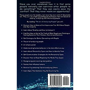 The Art of Analyzing People: Learn How To Master The Art Of Analyzing and Influencing Anyone with Body Language, Covert NLP, Ethical Manipulation and Emotional Intelligence