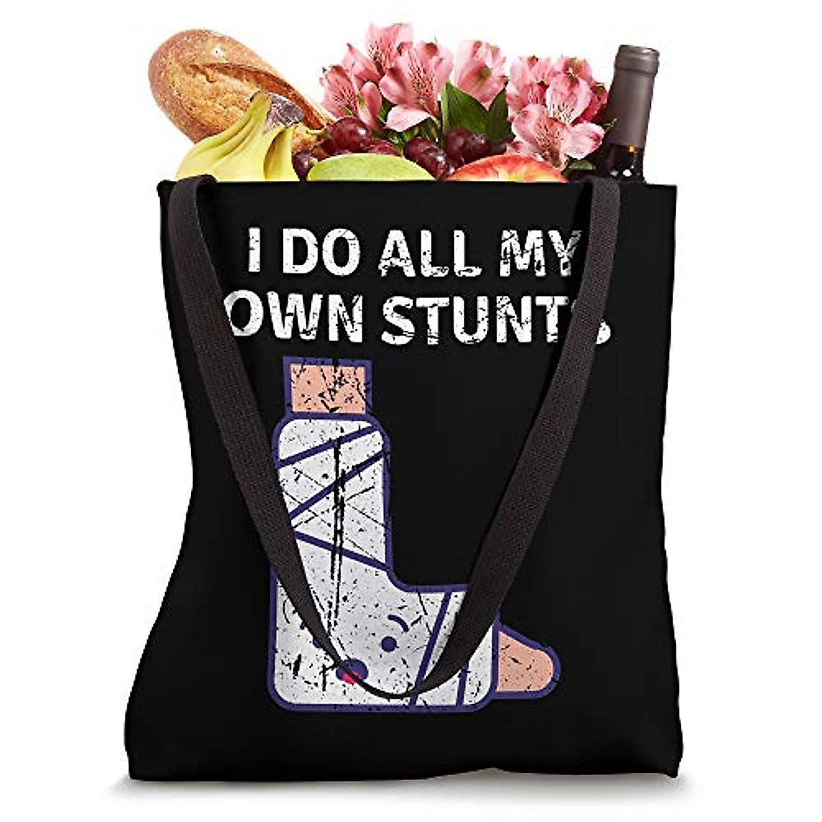 Funny Recovery Get Well Soon Broken Feet I Do My Own Stunts Tote Bag