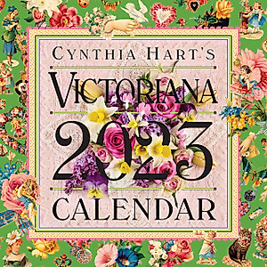 Cynthia Hart's Victoriana Wall Calendar 2023: For the Modern Day Lover of Victorian Homes and Images, Scrapbooker, or Aesthete