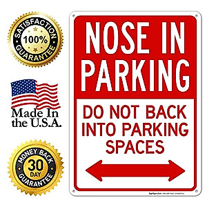 Nose In Parking Do Not Back Into Parking Spaces With Bidirectional Arrow Sign, 10x14 Inches, Rust Free .040 Aluminum, Fade Resistant, Made in USA by Sigo Signs