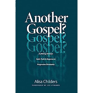 Another Gospel?: A Lifelong Christian Seeks Truth in Response to Progressive Christianity