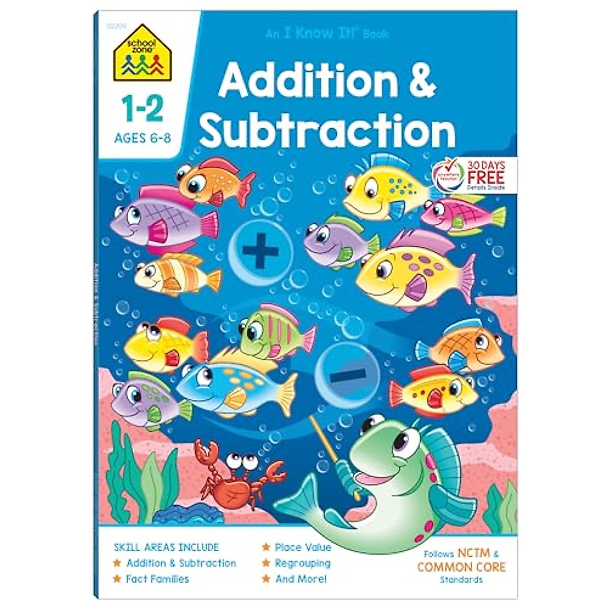 School Zone Addition and Subtraction Workbook: 1st Grade Math, Place Value, Regrouping, Fact Tables, and More (School Zone I Know It!® Workbook Series)
