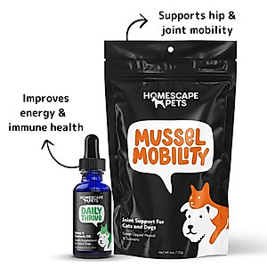 Homescape Pets Bundle - Mussel Mobility + Daily Thrive Pet Supplements for Arthritis, Hip and Joint Mobility and Help Calm Aches & Improve Immunity - for Dogs and Cats