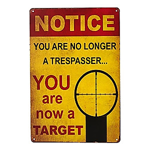 dingleiever-Notice You are no Longer a Trespasser - You are Now a Target – Funny Metal Sign
