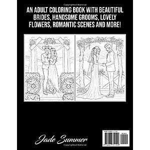 Weddings: An Adult Coloring Book with Beautiful Brides, Handsome Grooms, Lovely Flowers, Romantic Scenes and More!