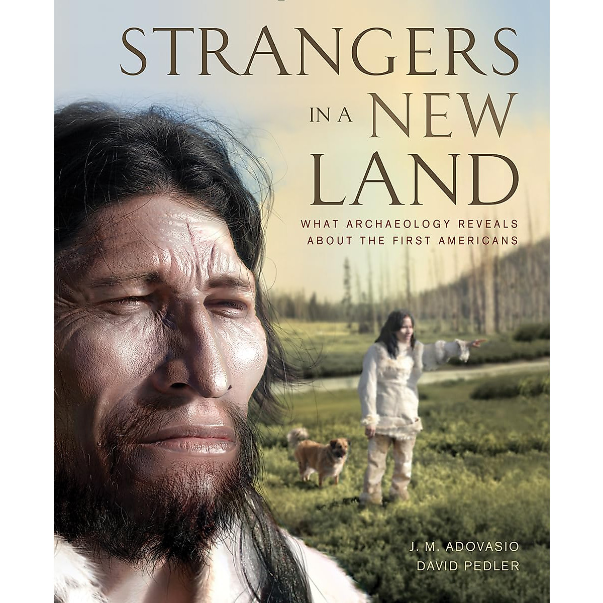 Strangers in a New Land: What Archaeology Reveals About the First Americans
