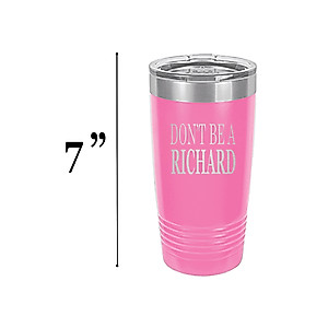 Rogue River Tactical Funny Sarcastic Don't Be a Richard 20 Oz. Travel Tumbler Mug Cup w/Lid Vacuum Insulated Hot or Cold Sarcastic Work Gift (Pink)
