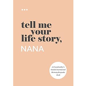 Tell Me Your Life Story, Nana: A Grandmother’s Guided Journal and Memory Keepsake Book (Tell Me Your Life Story® Series Books)