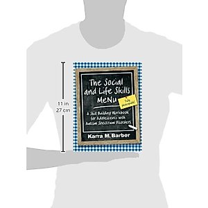 The Social and Life Skills Menu: A Skill Building Workbook for Adolescents with Autism Spectrum Disorders
