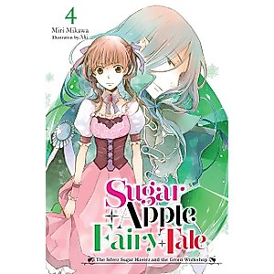 Sugar Apple Fairy Tale, Vol. 4 (light novel): The Silver Sugar Master and the Green Workshop (Volume 4) (Sugar Apple Fairy Tale (light novel), 4)