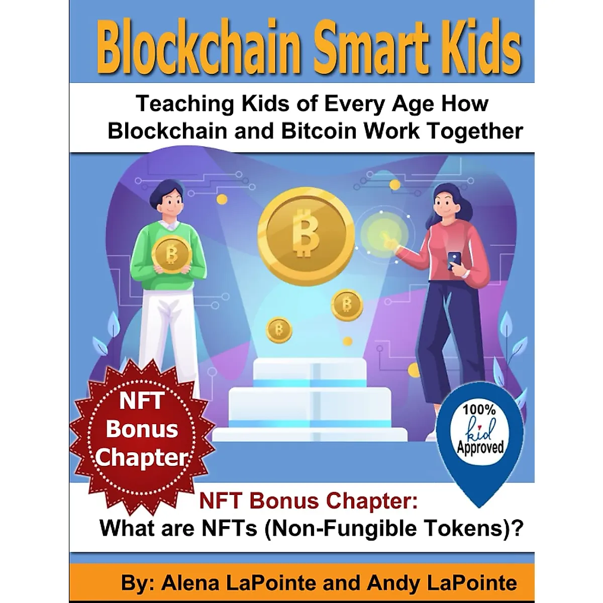 Blockchain Smart Kids: Teaching Kids of Every Age How Blockchain and Bitcoin Work Together (The Bitcoin Smart Kids, Artifical Intelligence Smart Kids, ... Smart Kids and Blockchain Smart Kids Series)