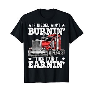 Funny Diesel Trucker Big Rig Semi-Trailer Truck Driver Gift T-Shirt