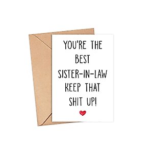 You're The Best Sister-In-Law Keep That Up - Sister-In-Law Birthday Card - Funny Card For Sister-In-Law - Thank You For Being My Sister-In-Law - Card Gifts For Sister-In-Law - Birthday Gifts For