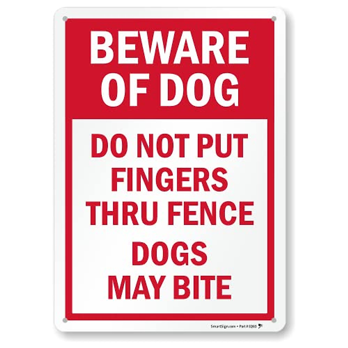 SmartSign 14 x 10 inch “Beware of Dog - Do Not Put Fingers Thru Fence, Dogs May Bite” Metal Sign, 40 mil Laminated Rustproof Aluminum, Red and White