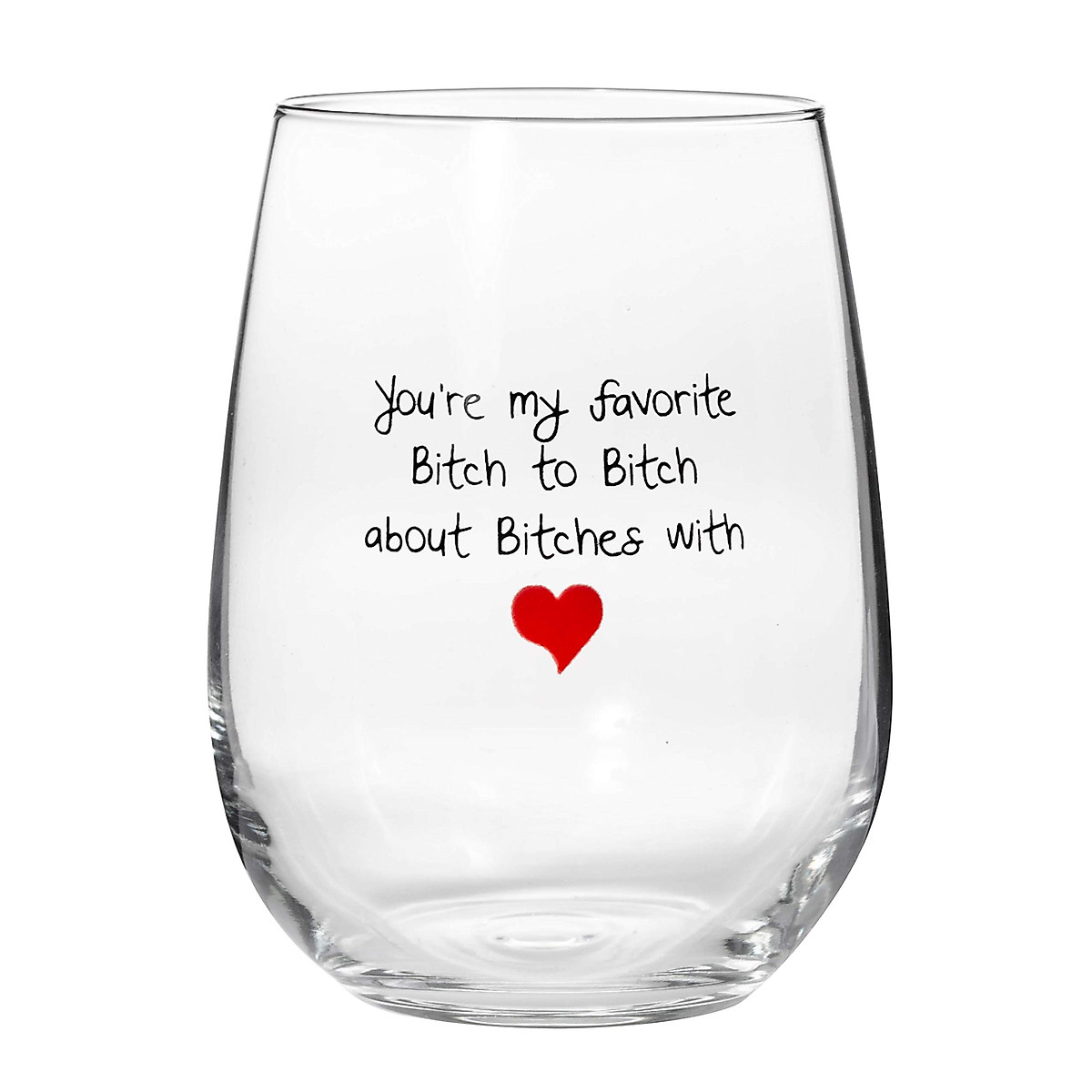 Artisan Owl I Fucking Miss You Bitch and You're My Favorite Bitch To Bitch About Bitches With 17 oz Stemless Wine Glass