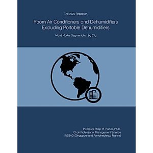 The 2022 Report on Room Air Conditioners and Dehumidifiers Excluding Portable Dehumidifiers: World Market Segmentation by City