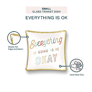 Small Glass Trinket Dish by Studio Oh! - Everything is OK - 3" x 3" - Dish Tray with Unique Full-Color Art and Inspiring Quotes - Holds Jewelry, Change, Paperclips & Trinkets