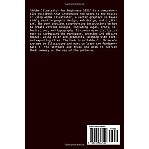 ADOBE ILLUSTRATOR FOR BEGINNERS 2023: CREATE STUNNING DESIGNS EFFORTLESSLY