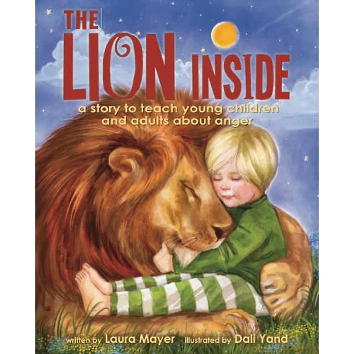 The Lion Inside: A Story to Teach Young Children and Adults about Anger (The Gentle Parenting Way)