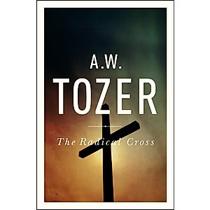 The Radical Cross: Living the Passion of Christ