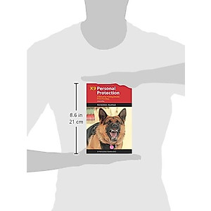 K9 Personal Protection: A Manual for Training Reliable Protection Dogs (K9 Professional Training Series)
