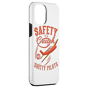 iPhone 13 Pro Max Funny Aviation Safety Is A Crutch for Shitty Pilots Case