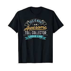 Funny Toll Collector Shirt Awesome Job Occupation Graduation T-Shirt