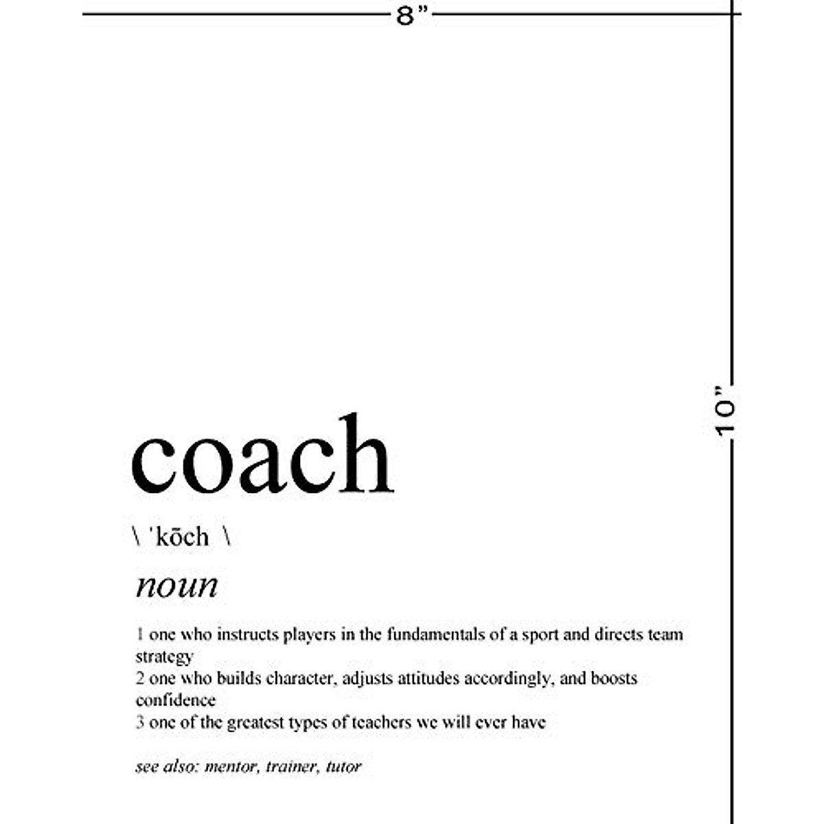 Coach Gifts For Men And Women - 8x10" UNFRAMED Print - Funny 'Coach' Definition Black & White Typography Wall Art - Coach Appreciation Gifts, Thank You Gifts