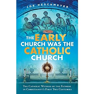 The Early Church Was the Catholic Church