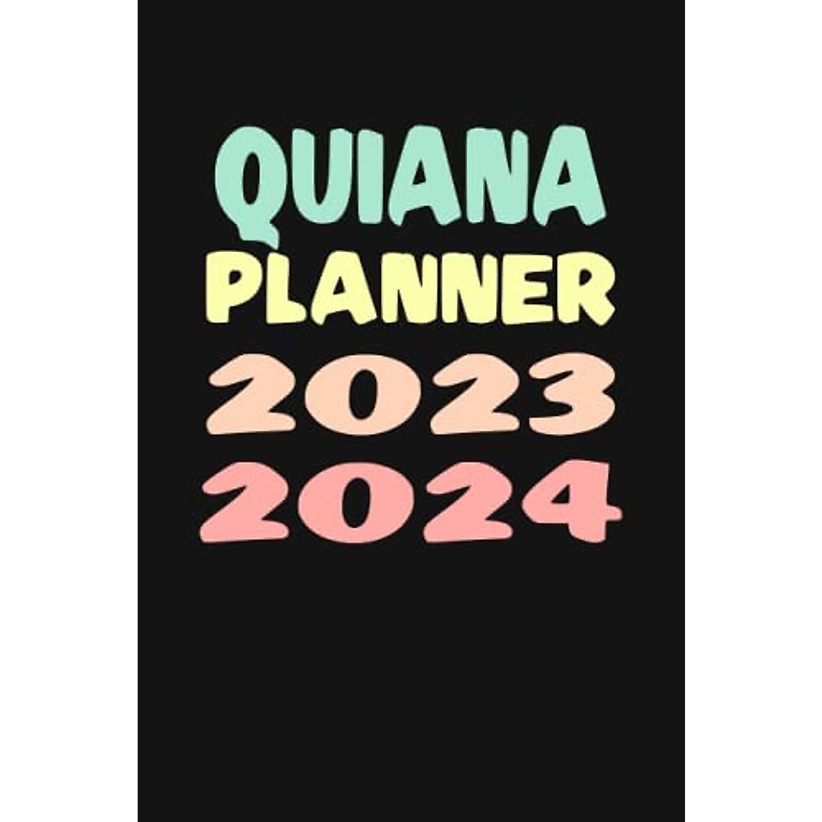 QUIANA: Custom Name Weekly Planner 2023-2024