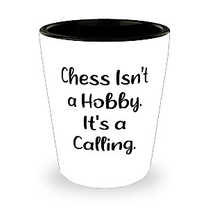 Sarcasm Chess Shot Glass, Chess Isn't a Hobby. It's a Calling, For Men Women, Present From, Ceramic Cup For Chess