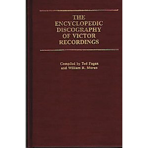 The Encyclopedic Discography of Victor Recordings: Pre-Matrix Series (DISCOGRAPHIES)